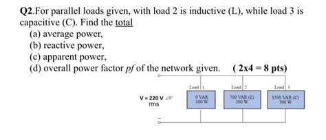 Solved Q For Parallel Loads Given With Load Is Inductive Chegg