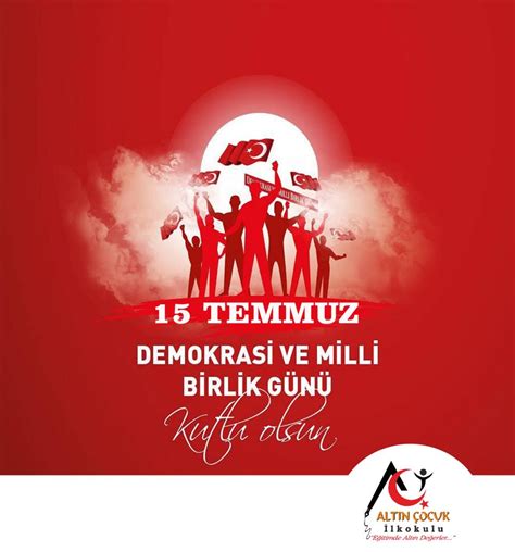 Temmuz Demokrasi ve Milli Birlik Günü Kutlu Olsun Özel Altın Çocuk İlkokulu