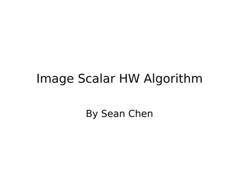Image Scalar Hwalgorithm Ppt