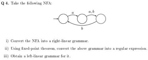 Q Take The Following NFA A A B B I Convert The NFA Into A Right Linear Grammar Ii Using