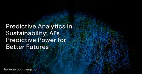 predictive analytics in sustainability ai s predictive power for