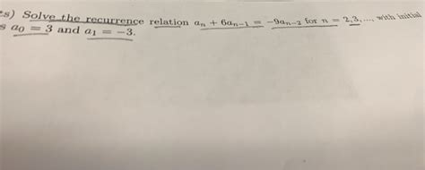 Solved Ts Solve The Recurrence Relation An 6an 1 9an 2