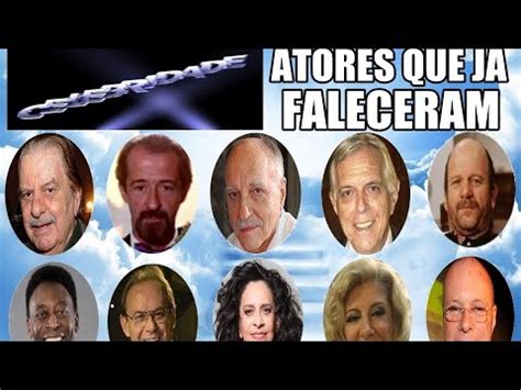 ATORES DA NOVELA CELEBRIDADE QUE JÁ FALECERAM 2023 YouTube