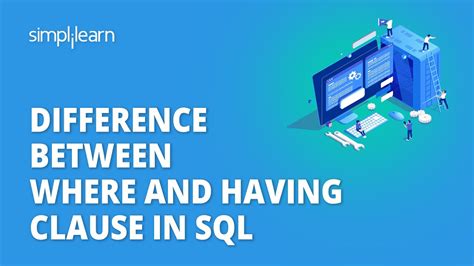 Difference Between Where And Having Clause In Sql Sql Tutorial Where Vs Having Simplilearn
