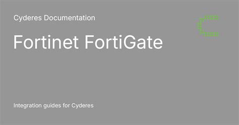 Fortinet FortiGate Cyderes Documentation