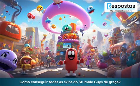 Como conseguir todas as skins do Stumble Guys de graça Respostas
