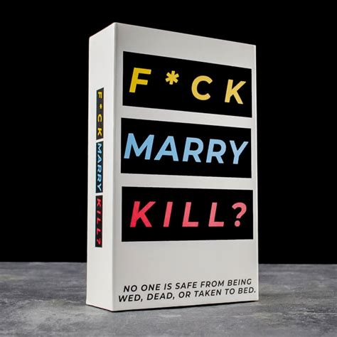 Fck Marry Kill Card Game Find Me A T