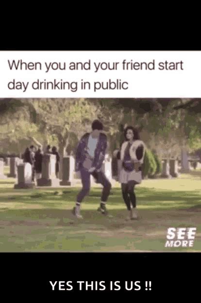 Day Drinking  Day Drinking Friend Discover And Share S