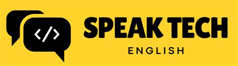 Home Speak Tech English English For Tech Professionals