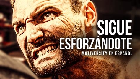 Sigue EsforzÁndote Poderoso Discurso Motivacional Youtube