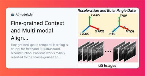 Fine Grained Context And Multi Modal Alignment For Freehand 3d Ultrasound Reconstruction Ai