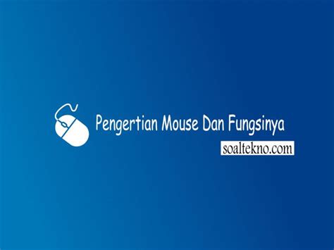 Pengertian Mouse Dan Fungsinya Jenis Serta Cara Kerja