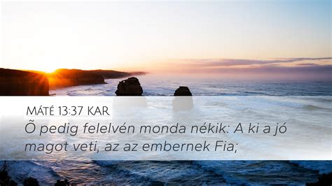 Máté KAR Desktop Wallpaper Õ pedig felelvén monda nékik A ki a jó magot