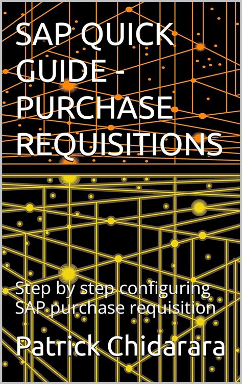 SAP QUICK GUIDE PURCHASE REQUISITIONS Step By Step Configuring SAP