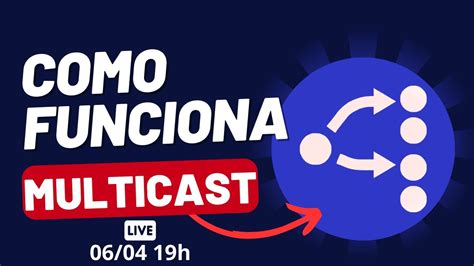 Funcionamento E Configurações Do Multicast Youtube