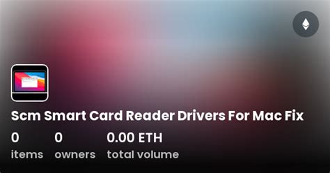 Scm Smart Card Reader Drivers For Mac Fix Collection Opensea Scm Smart Card Reader Drivers For Mac Fix Collection Opensea