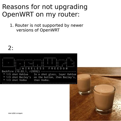 reasons for not upgrading openwrt r linuxmemes