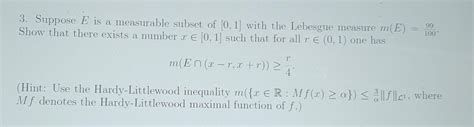 Solved 3 Suppose E Is A Measurable Subset Of [0 1] With The