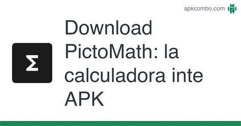 Download Pictomath La Calculadora Inte Apk Latest Version 2022