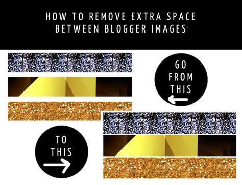 Saturday Sessions How To Remove Extra Space Between Blogger Images Venus Trapped In Mars