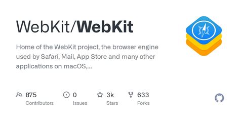 Webkitwebkit Home Of The Webkit Project The Browser Engine Used By Safari Mail App Store
