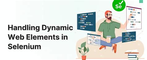 Guide To Handling Dynamic Web Elements In Selenium 2025