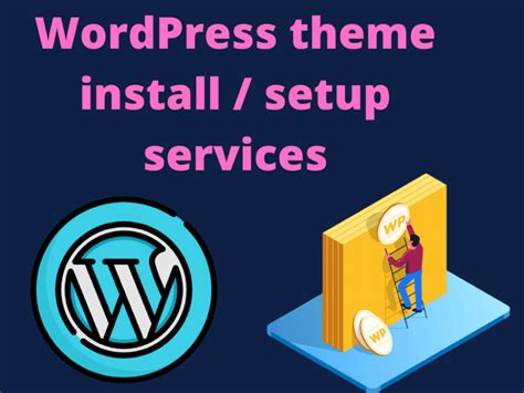 Wp Installation Database Creation Theme Setup Like Demo And Customization Upwork
