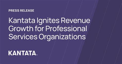Kantata Ignites Revenue Growth For Professional Services Organizations Kantata Software