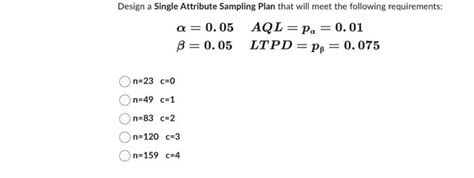 Solved Design A Single Attribute Sampling Plan That Will