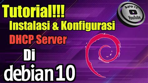 Tutorial Instalasi Konfigurasi DHCP Server Di Debian 10 Virtualbox