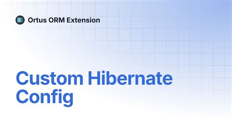 Custom Hibernate Config Ortus Orm Extension