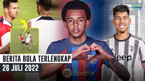 Berita Bola Terbaru 26 Juli 2022 Starting Eleven News
