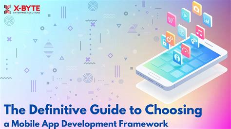 The Definitive Guide To Choosing A Mobile App Development Framework
