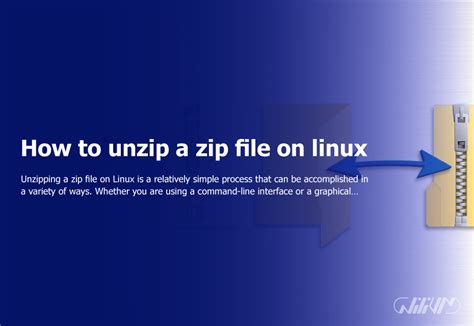 Unleashing Zipped Files Step By Step Guide To Unzip Zip Files On Linux