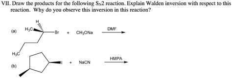 Solved Vii Draw The Products For The Following Sn2 Reaction Explain