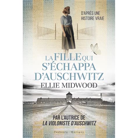 La fille qui s échappa d Auschwitz Faubourg Marigny Geste Editions Editeur diffuseur et