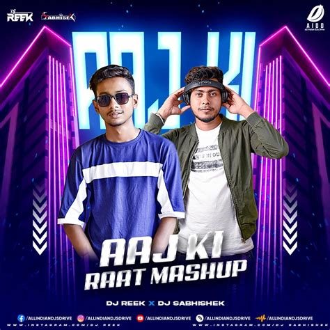 Aaj Ki Raat Mashup Remix 2023 Dj Reek And Dj S Abhishek