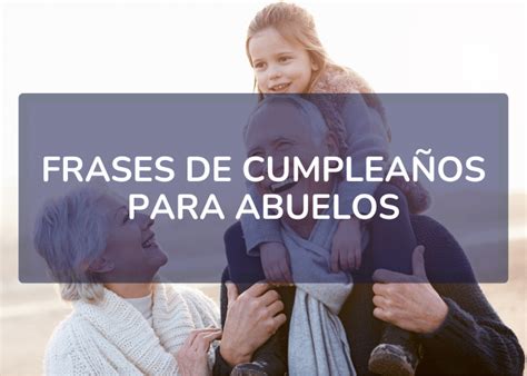 Frases De Cumpleaños Para Abuelos