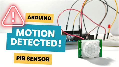 How To Use A Pir Sensor With Arduino For Motion Detection