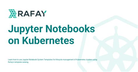 1 Click Deployments Of Jupyter Notebooks Rafay Product Documentation