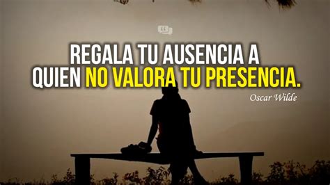 20 Frases De Que No Te Valoran Indirectas Para Hombres