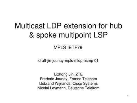 PPT Multicast LDP Extension For Hub Spoke Multipoint LSP PowerPoint Presentation ID 4340912