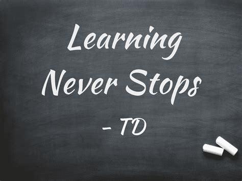 Learning Never Stops