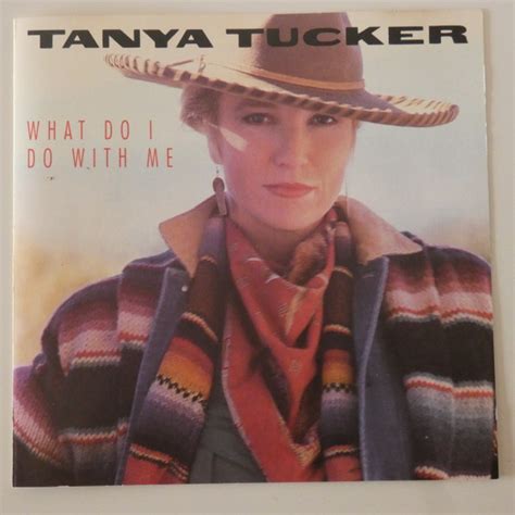 Tanya Tucker What Do I Do With Me Cd Discogs