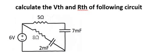 Calculate The Vth And Rth Of Following Circuit Chegg Com