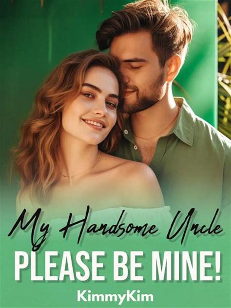 💖my Handsome Uncle Please Be Mine Novel By Kimmykim Pdf Read Online