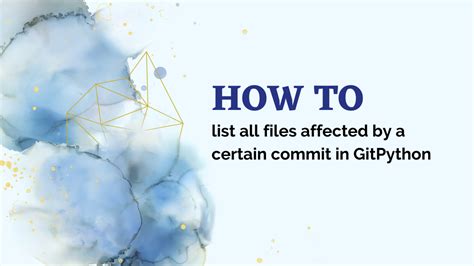 Using GitPython To List All Files Affected By A Commit AskPython