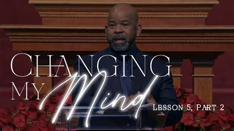Changing My Mind Lesson 5 Part 2 YouTube