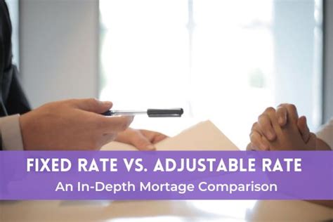 Fixed Rate Vs Adjustable Rate Mortgages An In Depth Comparison