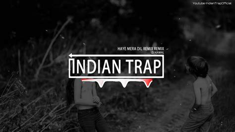 Haye Mera Dil Remix Latest Dj Remix Bollywood Songs 2018 Indian